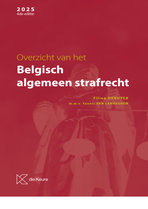 Overzicht van het Belgisch algemeen strafrecht, 4de editie - die Keure ...